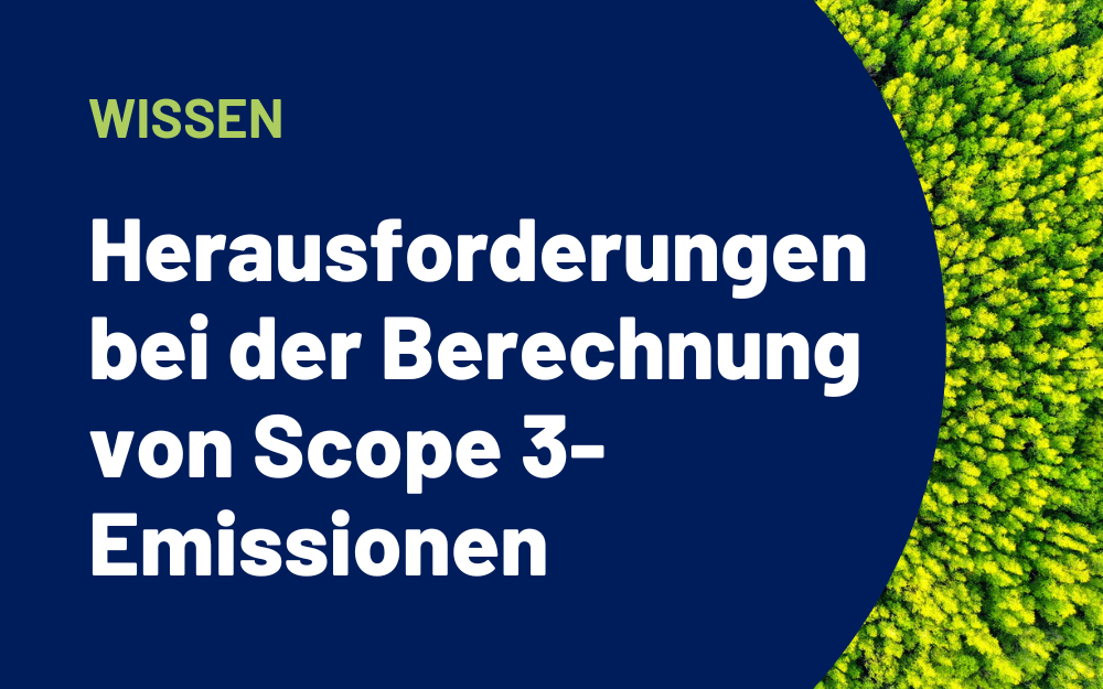 Herausforderungen bei der Berechnung von Scope 3-Emissionen